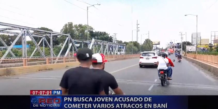 Policía Nacional busca joven acusado de cometer atracos en Baní