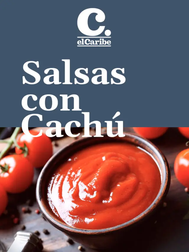 Salsas fáciles de hacer con Cachú - Periódico elCaribe